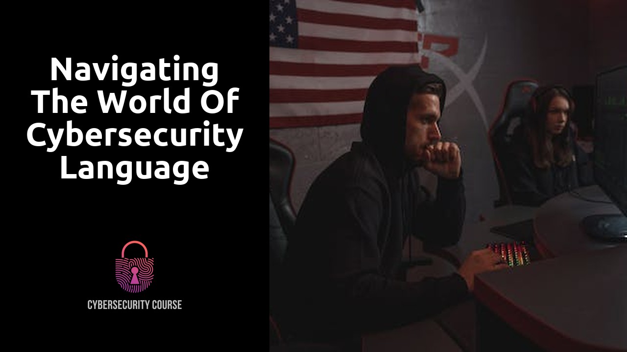 Navigating The World Of Cybersecurity Language