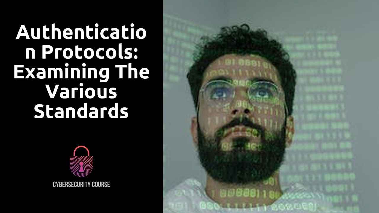 Authentication Protocols: Examining the Various Standards Authentication Protocols: Examining the Various Standards